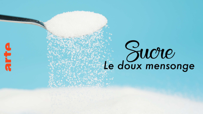 Le doux mensonge du sucre - documentaire ARTE - ReviVi'Sens Nutrition